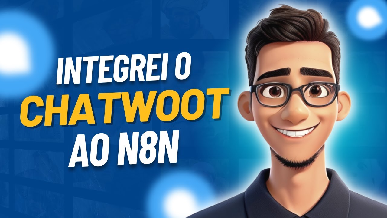 Como integrar o CHATWOOT ao N8N – Monitorando eventos do Multi ...